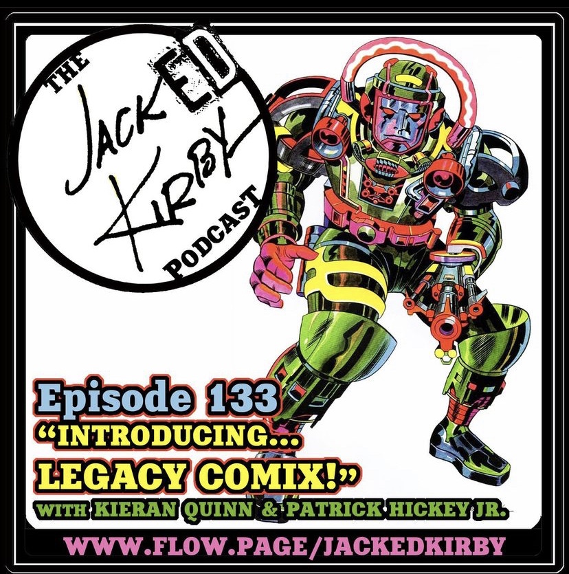 Legacy Comix's Patrick Hickey Jr. and Kieran Quinn on Jacked Kirby ...