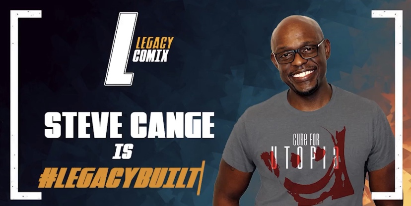 Steve Cange is Legacy Built - Legacy Comix